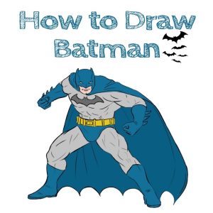 How to Draw Batman Easily: Step-by-Step Guide for Beginners